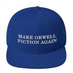 Make Orwell Fiction Again – Hats, Shirts, and Merchandise
